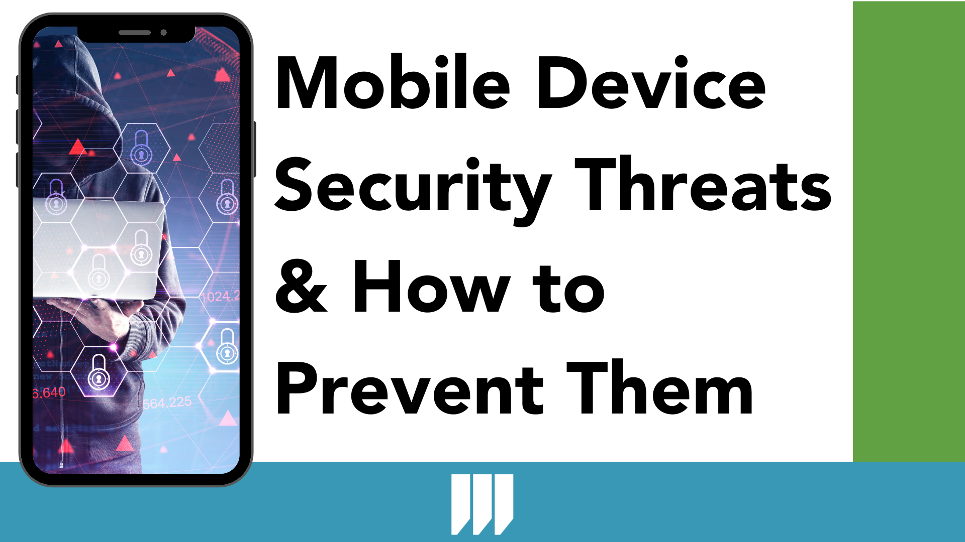 Mobile Device Security Threats and How to Prevent Them Mobile Device Security Threats and How to Prevent Them